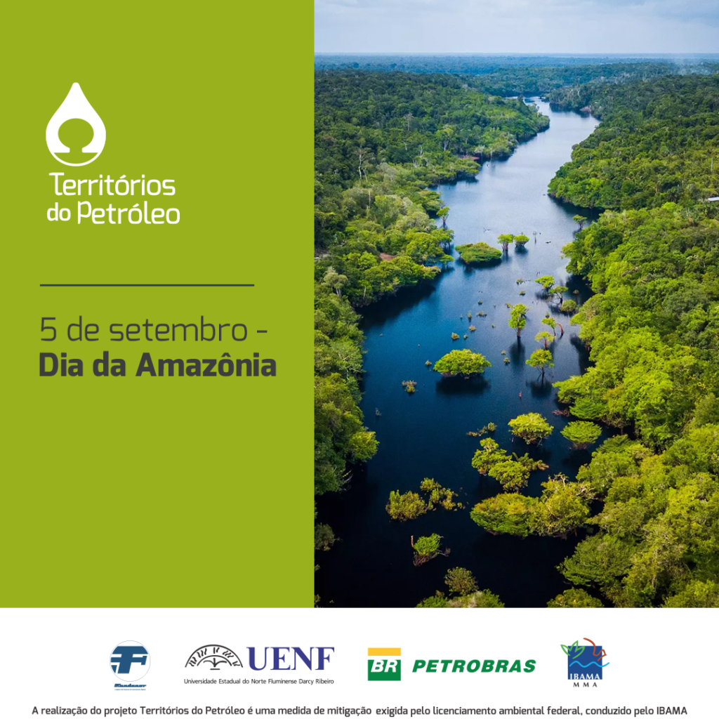 5 de setembro – Dia da Amazônia - Territórios do Petróleo